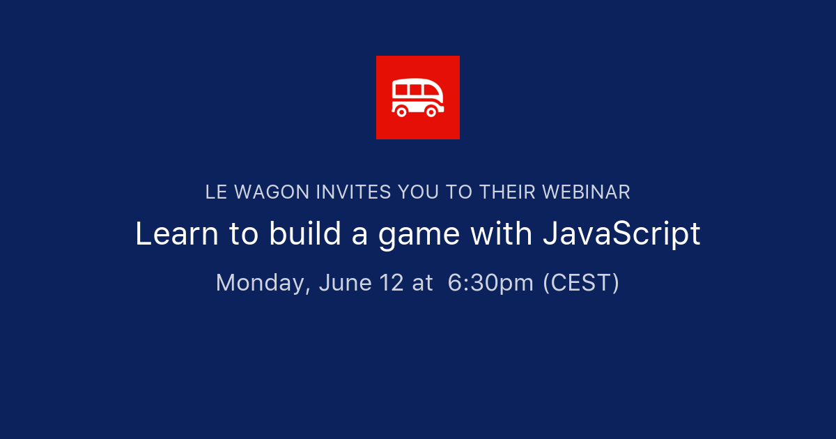 Learn to build a game with JavaScript | Le Wagon