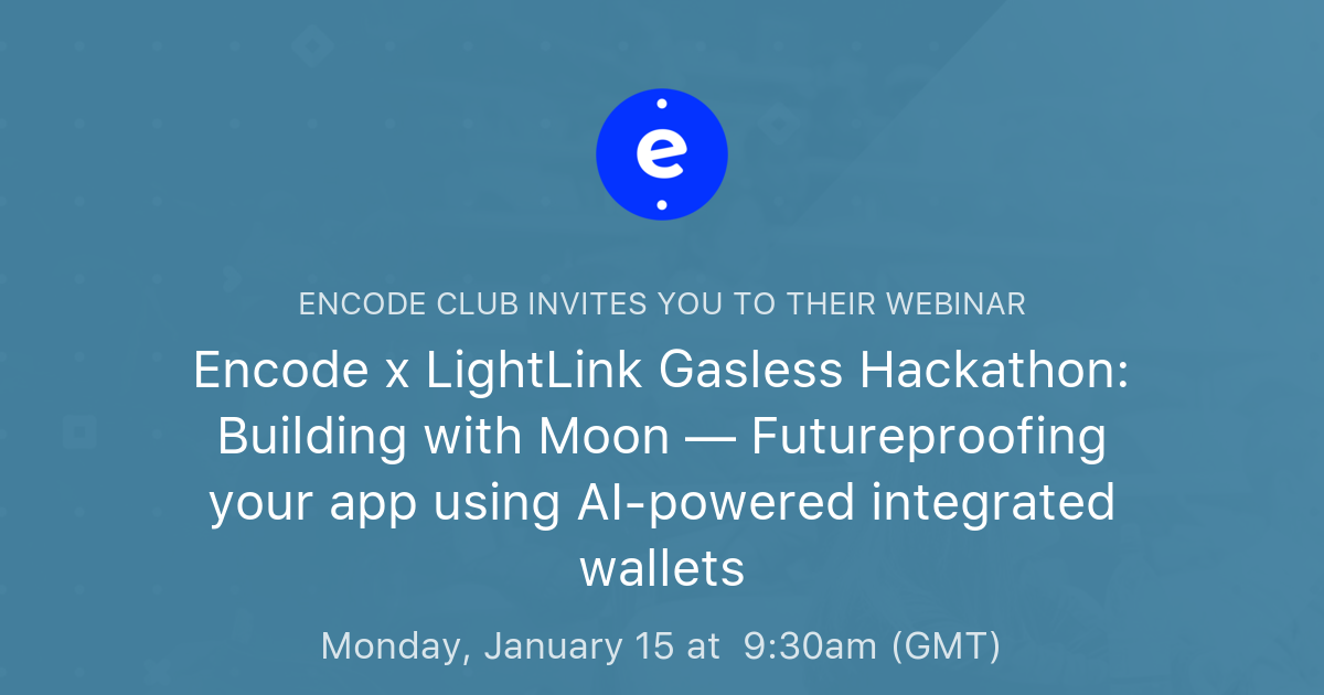 Encode x LightLink Gasless Hackathon: Building with Moon ...