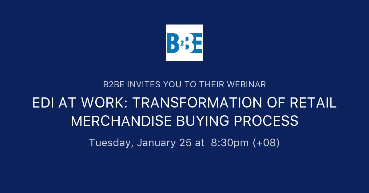 EDI AT WORK: TRANSFORMATION OF RETAIL MERCHANDISE BUYING PROCESS | B2BE
