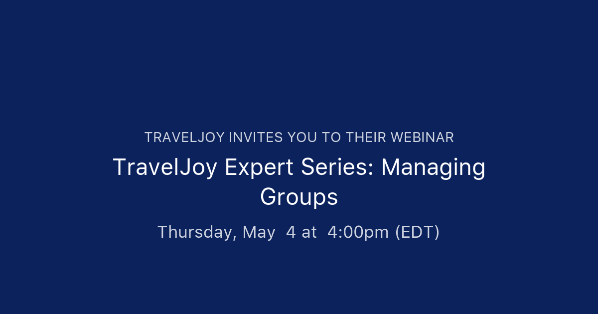 TravelJoy Expert Series: Managing Groups | TravelJoy