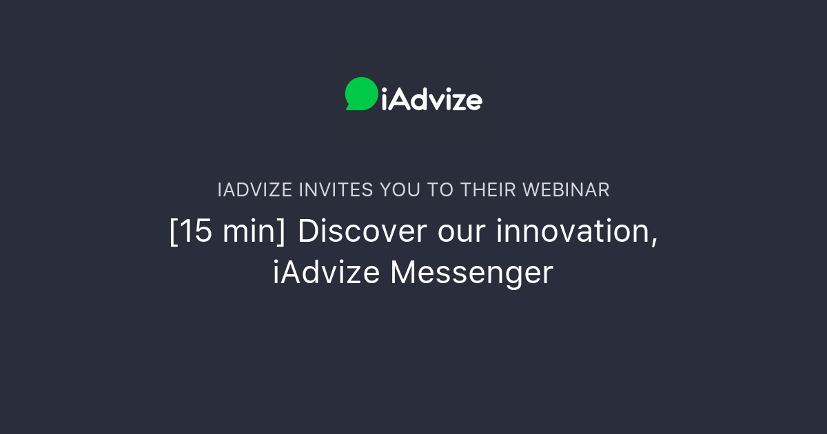 [15 min] Discover our innovation, iAdvize Messenger | iAdvize