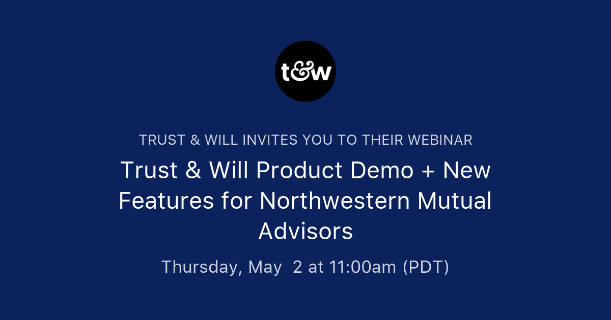 Trust & Will Product Demo + New Features for Northwestern Mutual ...