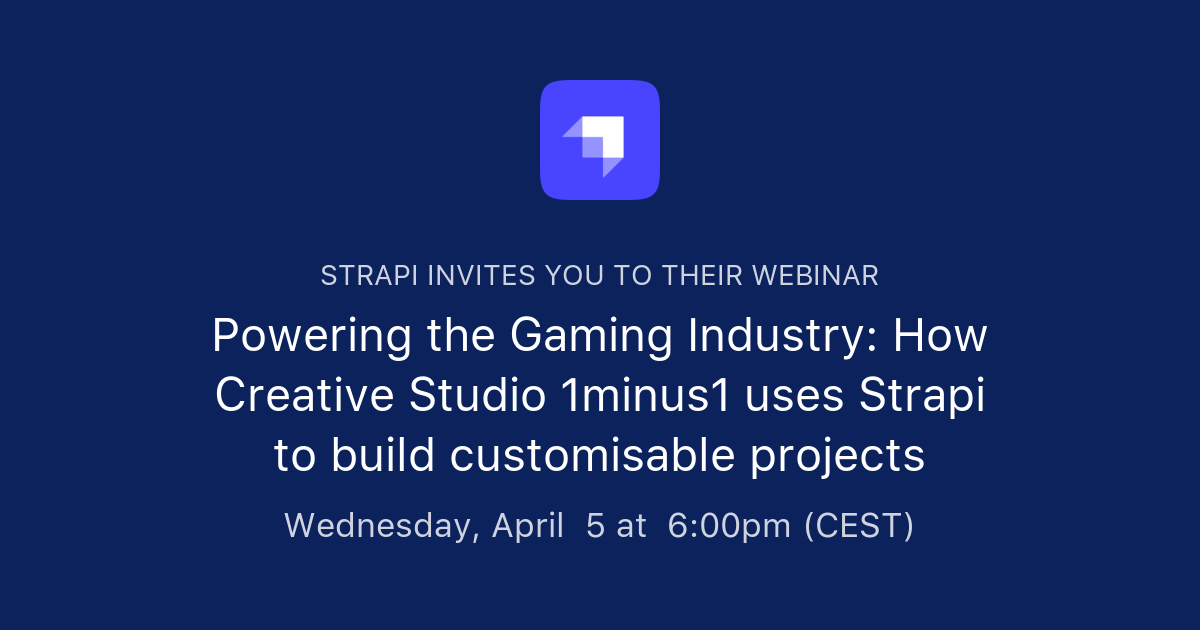 Powering the Gaming Industry: How Creative Studio 1minus1 uses Strapi ...