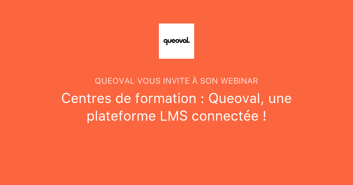 Centres de formation : Queoval, une plateforme LMS connectée ! | Queoval
