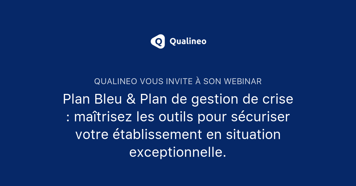 Plan Bleu & Plan de gestion de crise : maîtrisez les outils pour ...