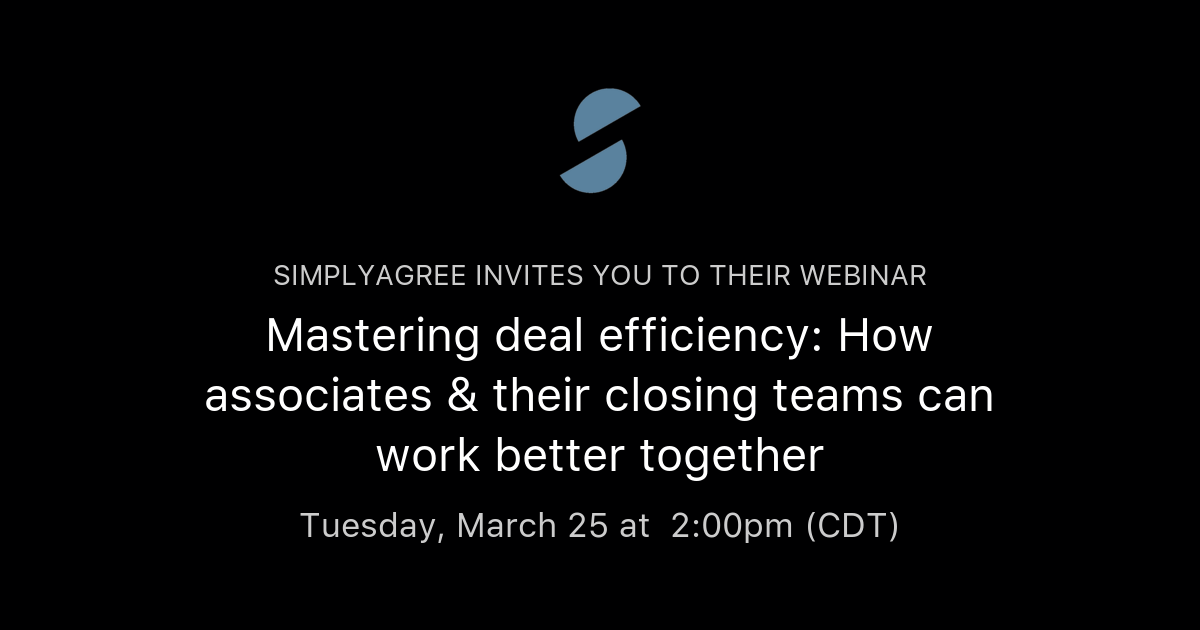 Mastering deal efficiency: How associates & their closing teams can ...