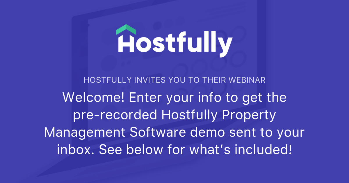 Welcome! Enter your info to get the pre-recorded Hostfully Property ...