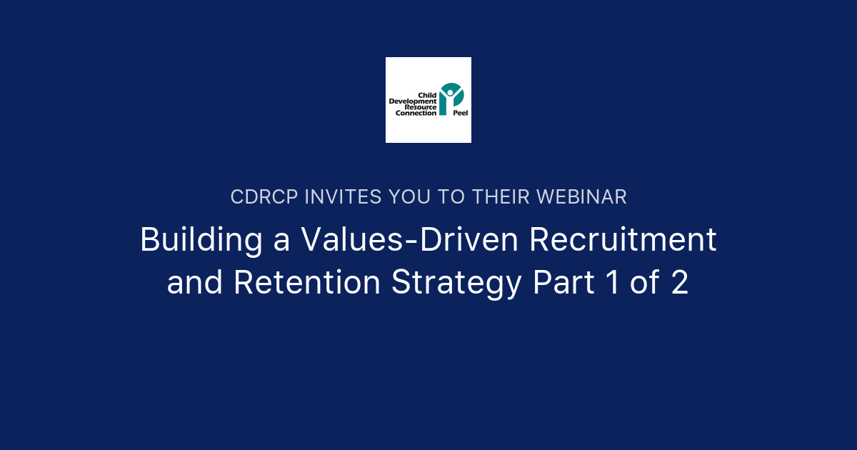 Building a Values-Driven Recruitment and Retention Strategy Part 1 of 2 | CDRCP