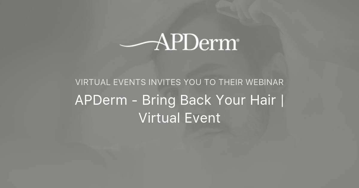 APDerm - Bring Back Your Hair | Virtual Event | Virtual Events