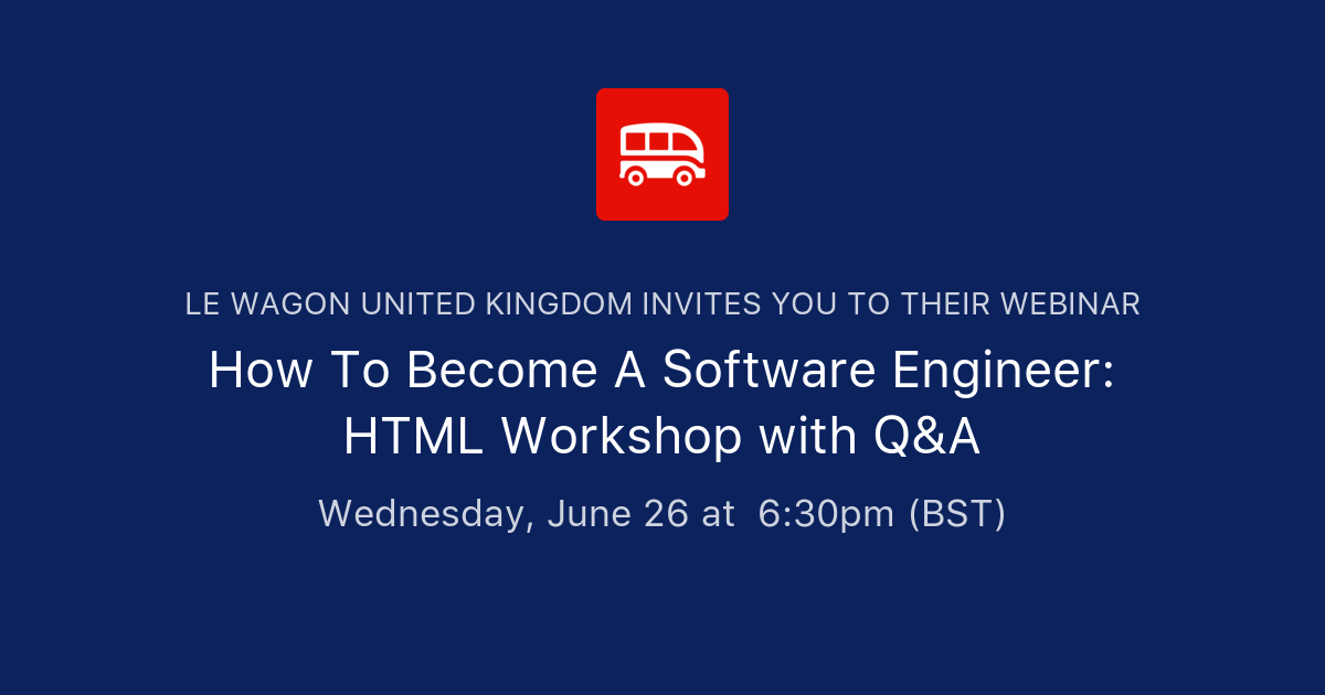 How To Become A Software Engineer: HTML Workshop with Q&A | Le Wagon United Kingdom
