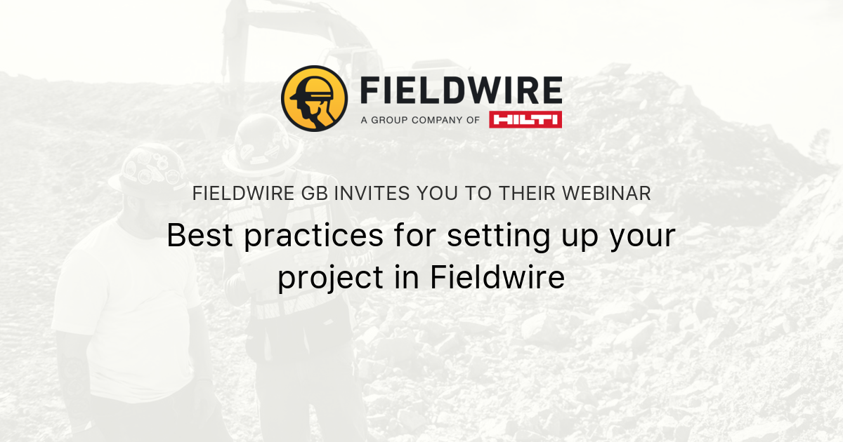 Best practices for setting up your project in Fieldwire | Fieldwire GB