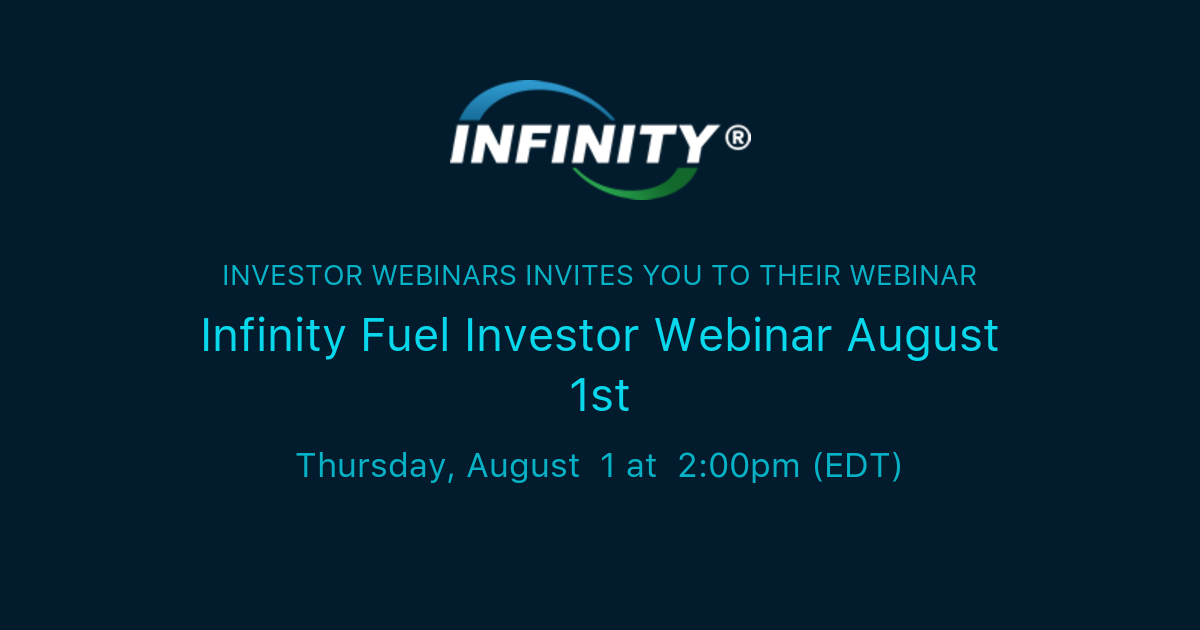 Infinity Fuel Investor Webinar August 1st | Investor Webinars