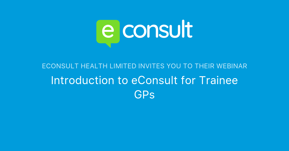 Introduction to eConsult for Trainee GPs | eConsult Health Limited