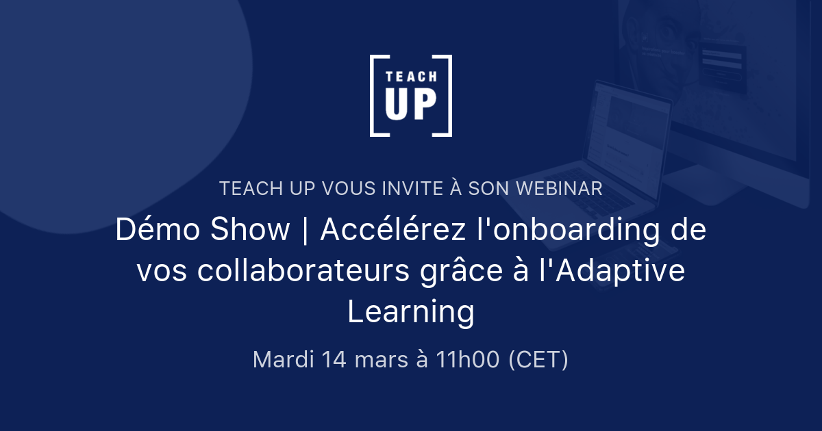 Démo Show | Accélérez l'onboarding de vos collaborateurs grâce à l'Adaptive Learning | Teach Up