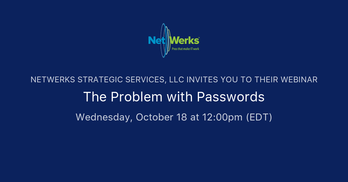 The Problem with Passwords | NetWerks Strategic Services, LLC