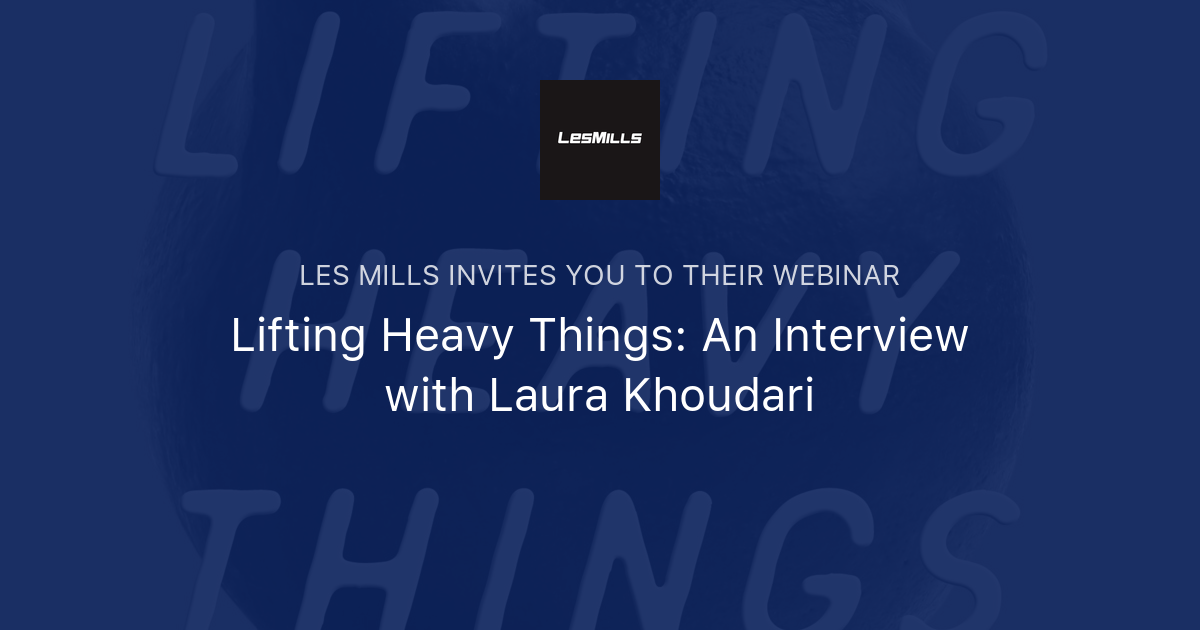 Lifting Heavy Things: An Interview with Laura Khoudari | Les Mills