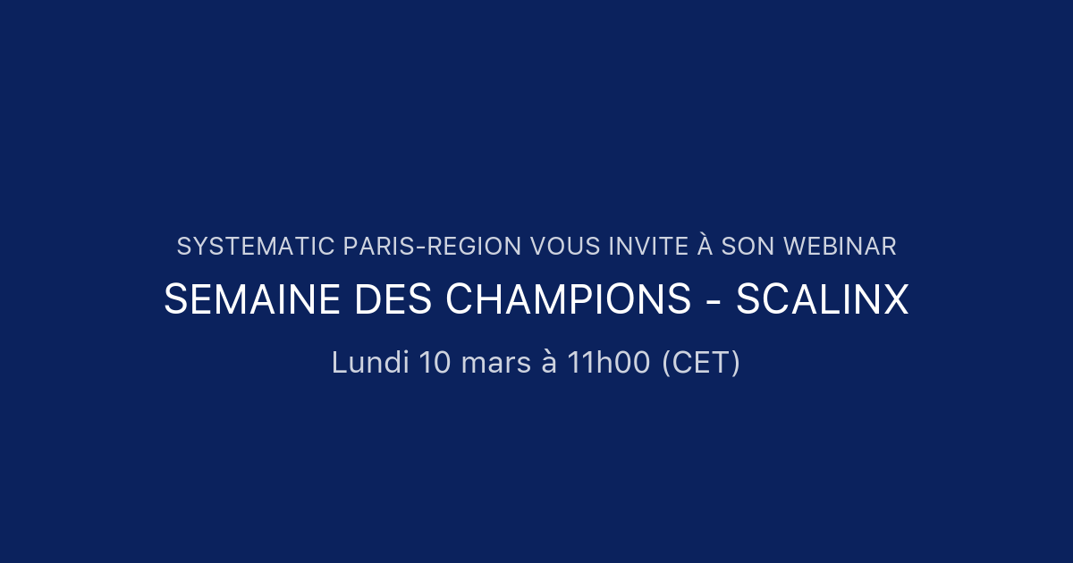 SEMAINE DES CHAMPIONS - SCALINX | Systematic Paris-Region