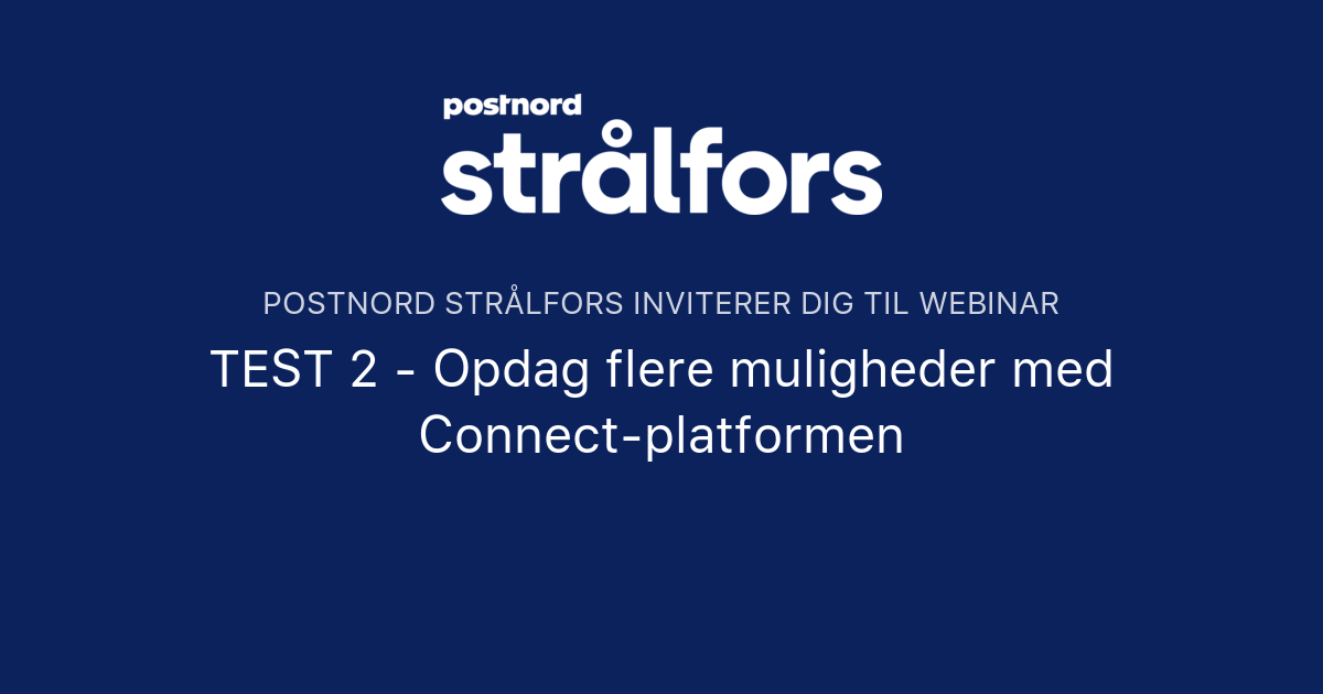 TEST 2 - Opdag flere muligheder med Connect-platformen | PostNord Strålfors