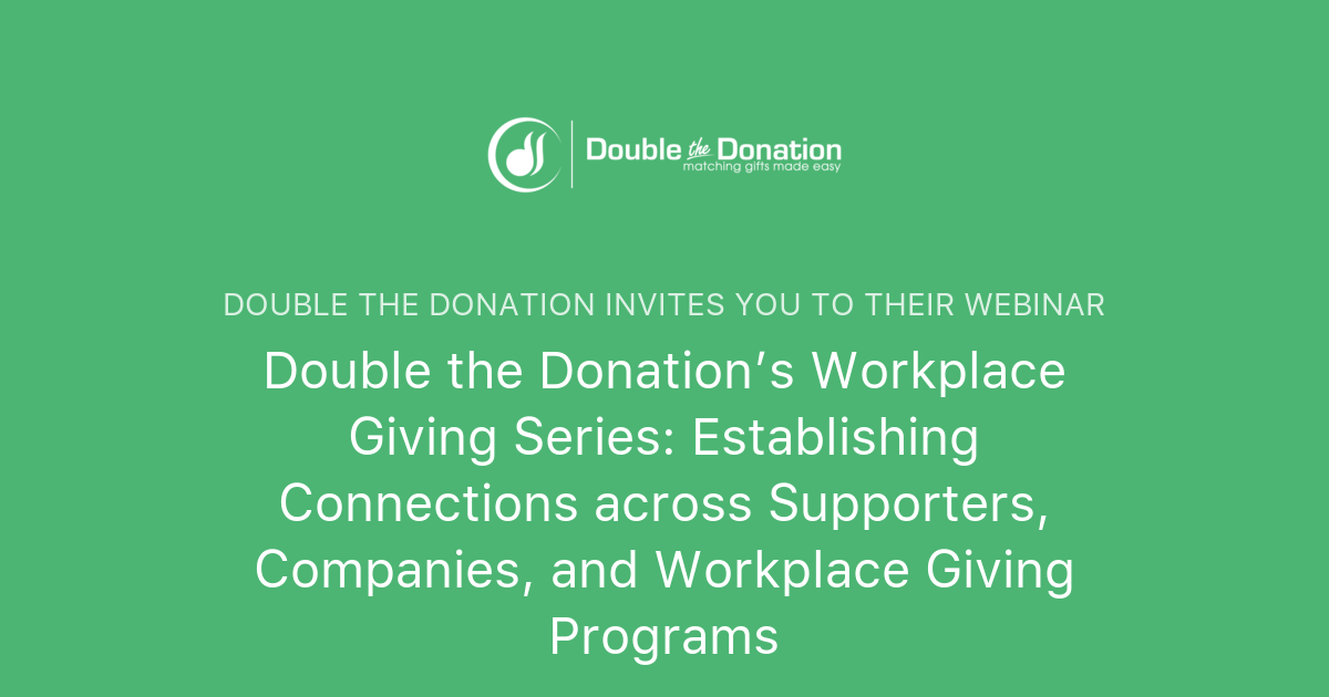 Double the Donation’s Workplace Giving Series: Establishing Connections across Supporters ...