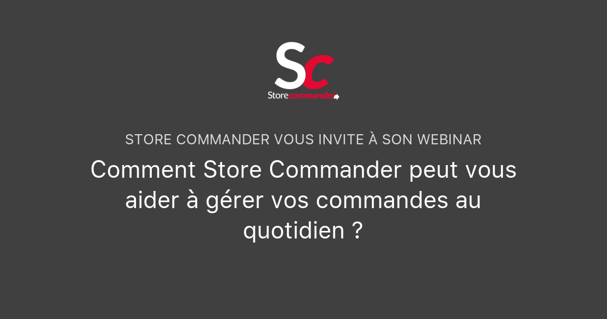 Comment Store Commander peut vous aider à gérer vos commandes au ...