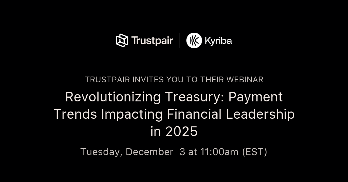 Revolutionizing Treasury: Payment Trends Impacting Financial Leadership ...