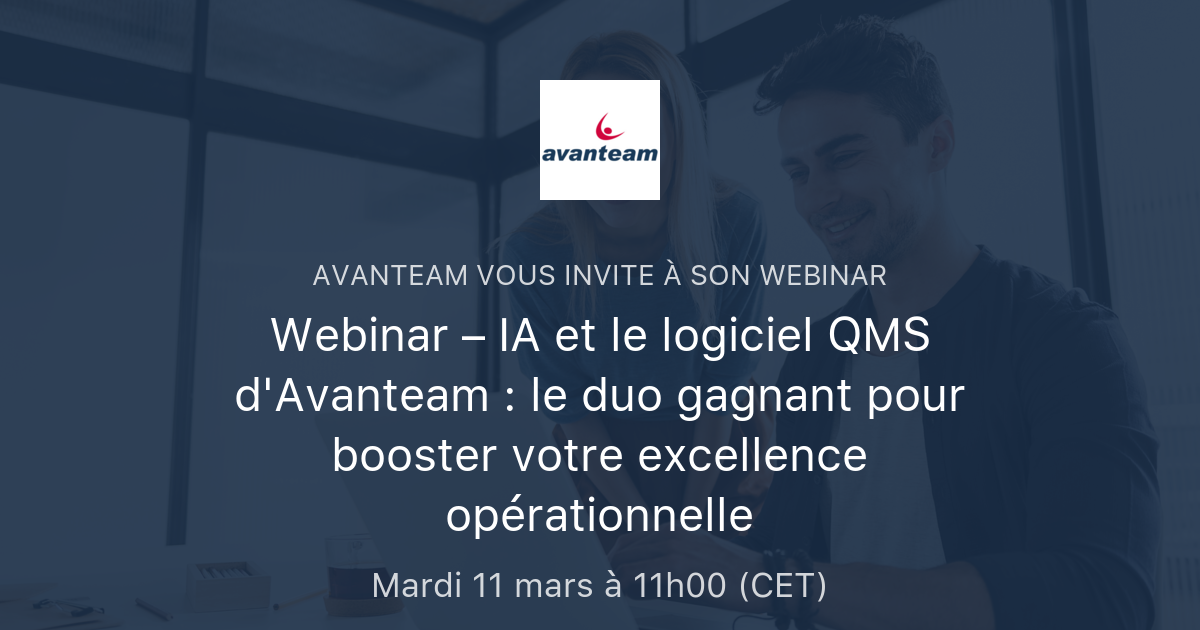 Webinar – IA et le logiciel QMS d'Avanteam : le duo gagnant pour ...