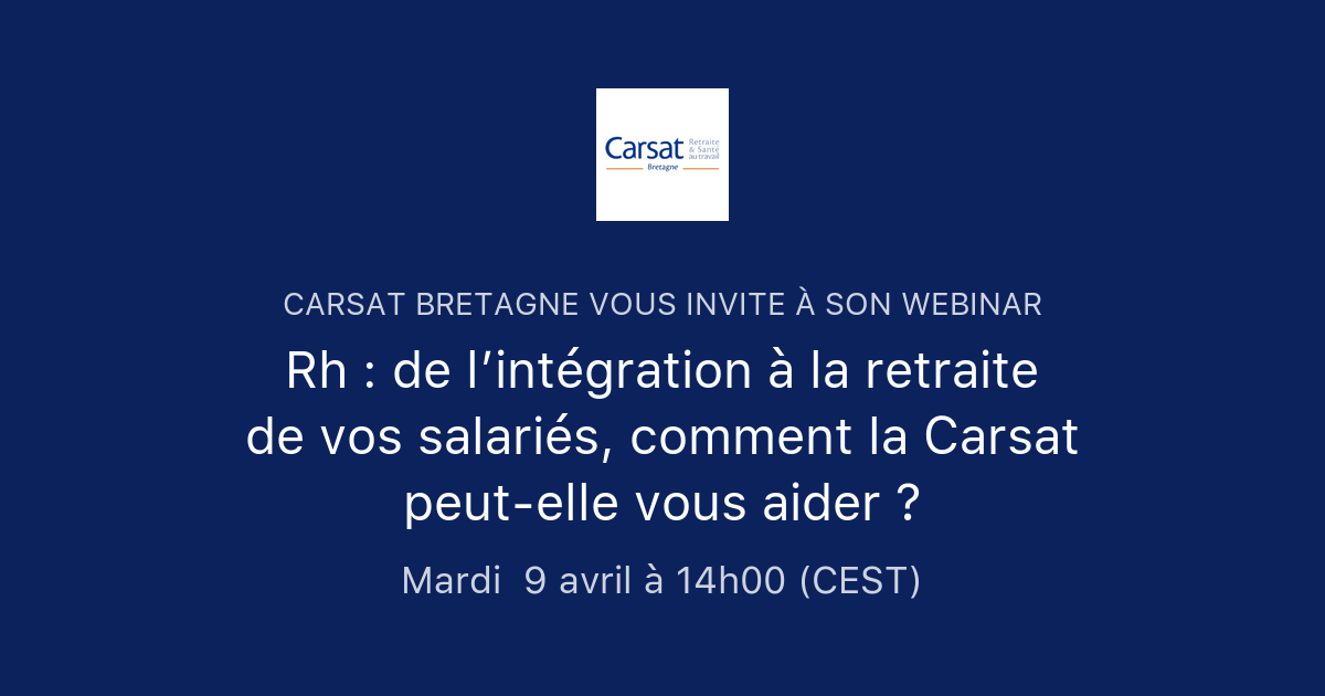Rh : de l’intégration à la retraite de vos salariés, comment la Carsat ...