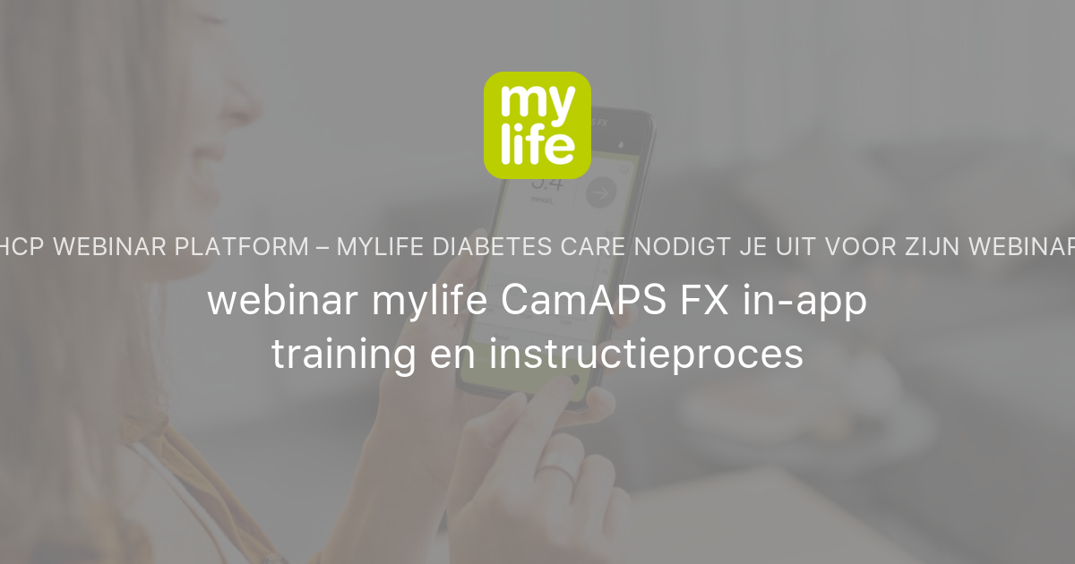 webinar mylife CamAPS FX in-app training en instructieproces | HCP ...