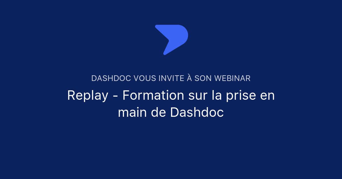 Replay - Formation sur la prise en main de Dashdoc | Dashdoc