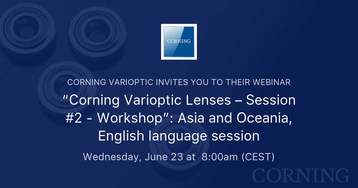 “Corning Varioptic Lenses – Session #2 - Workshop”: Asia and Oceania ...