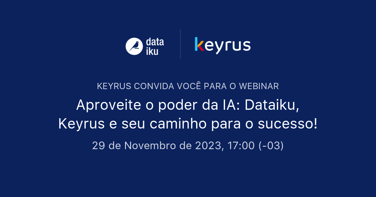 Aproveite o poder da IA: Dataiku, Keyrus e seu caminho para o sucesso! | Keyrus