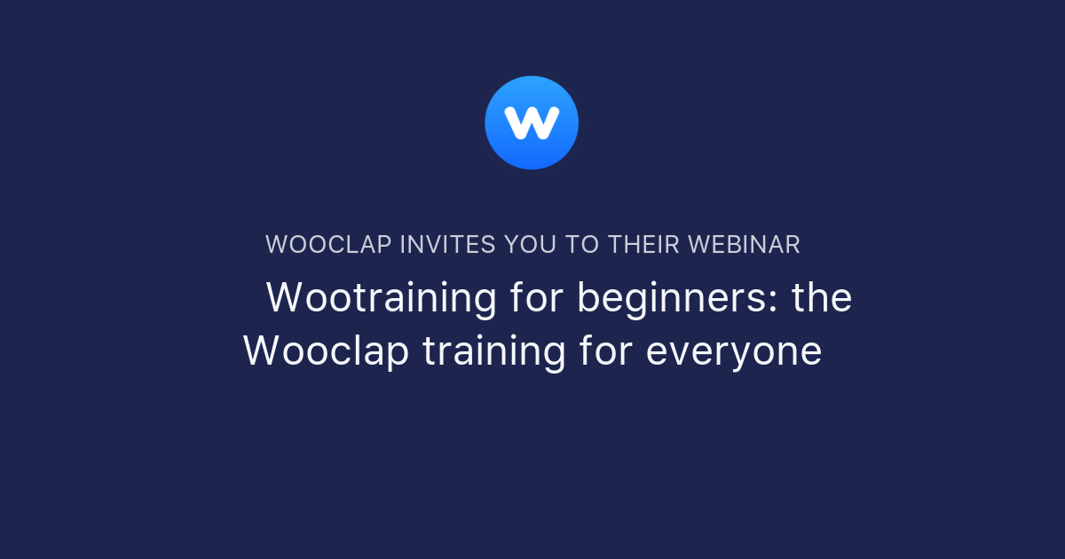 🧠 Wootraining for beginners: the Wooclap training for everyone | Wooclap