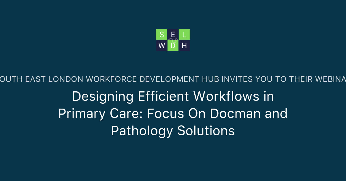 Designing Efficient Workflows in Primary Care: Focus On Docman and ...