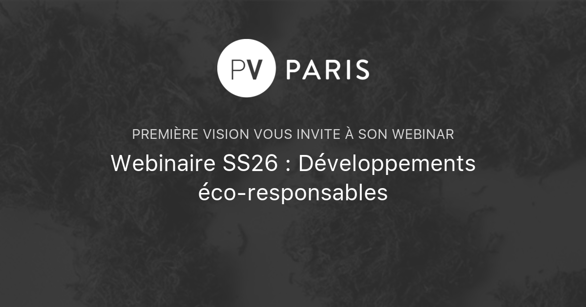 Webinaire SS26 : Développements éco-responsables | Première Vision