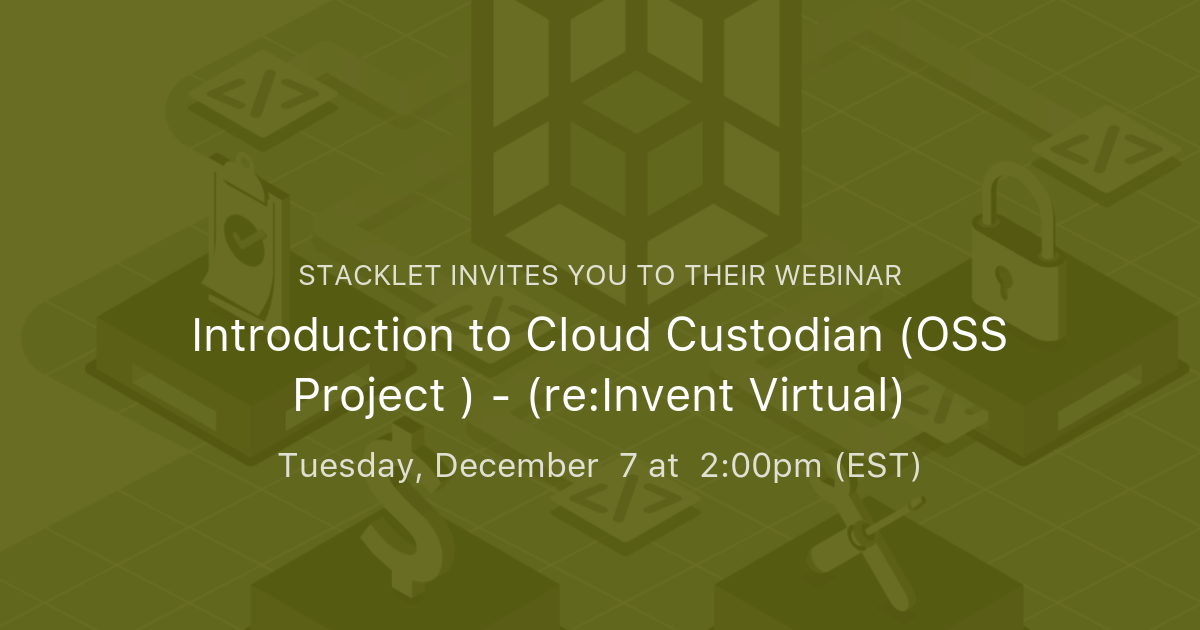 Introduction to Cloud Custodian (OSS Project ) - (re:Invent Virtual) | Stacklet