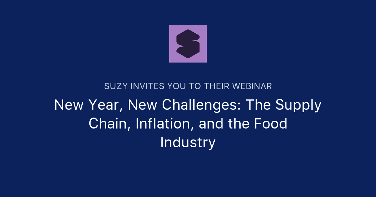 New Year, New Challenges: The Supply Chain, Inflation, and the Food ...