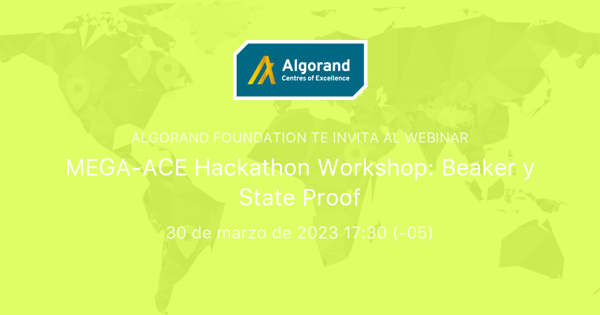 MEGA-ACE Hackathon Workshop: Beaker y State Proof | Algorand Foundation