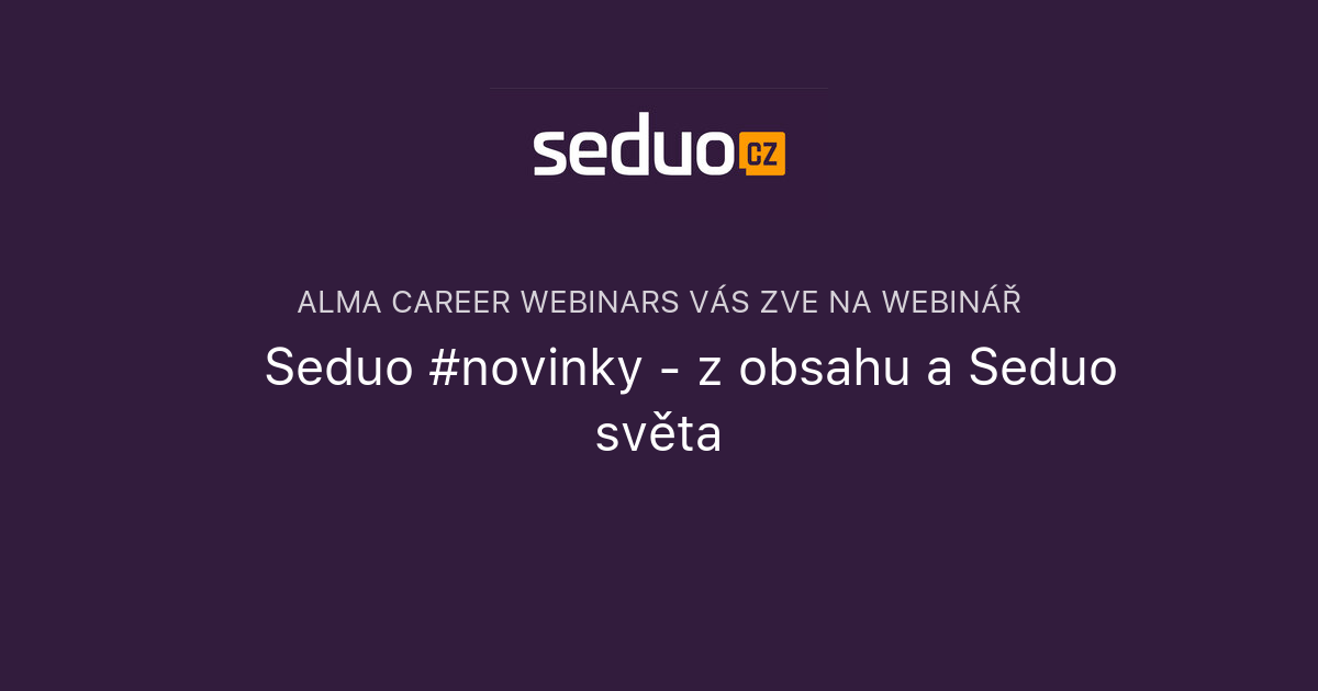 💡 Seduo #novinky - z obsahu a Seduo světa | Alma Career webinars