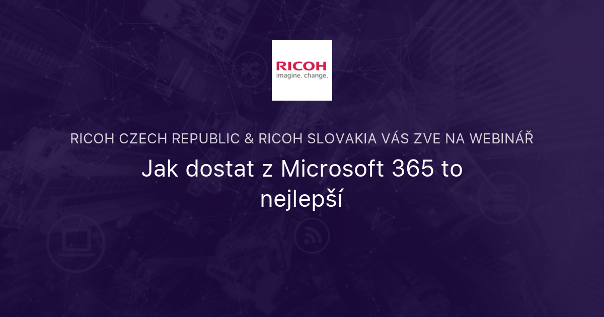 Jak dostat z Microsoft 365 to nejlepší | RICOH Czech Republic & RICOH ...