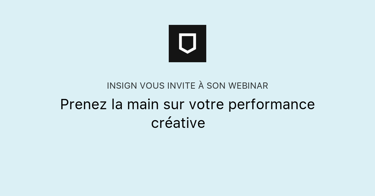 Prenez la main sur votre performance créative 📈 | Insign