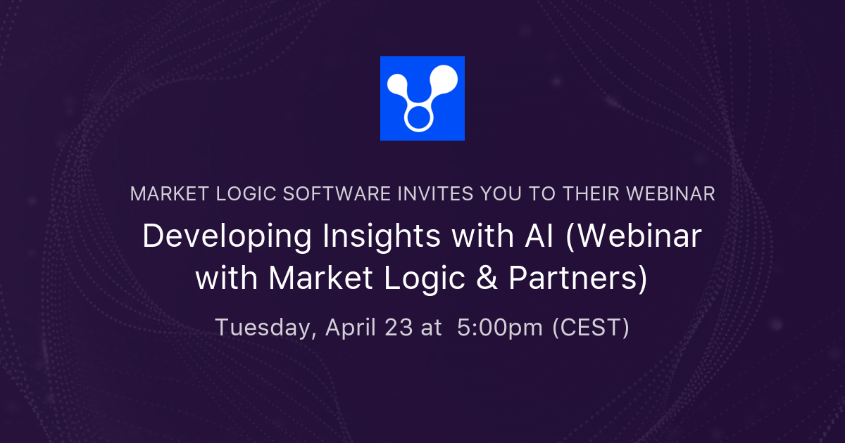 Developing Insights with AI (Webinar with Market Logic & Partners ...