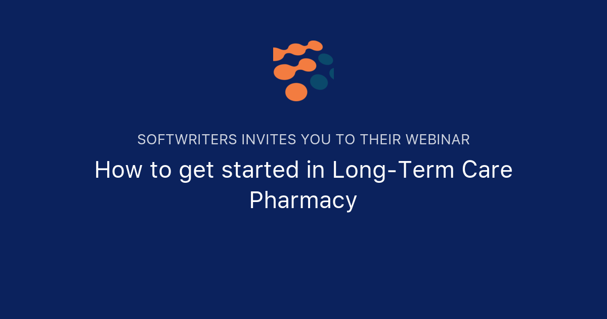 How to get started in Long-Term Care Pharmacy | SoftWriters