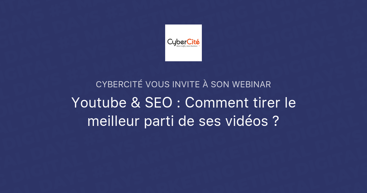 Youtube & SEO : Comment tirer le meilleur parti de ses vidéos ? | CyberCité