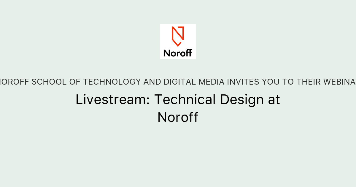 Livestream: Technical Design at Noroff | Noroff School of Technology ...