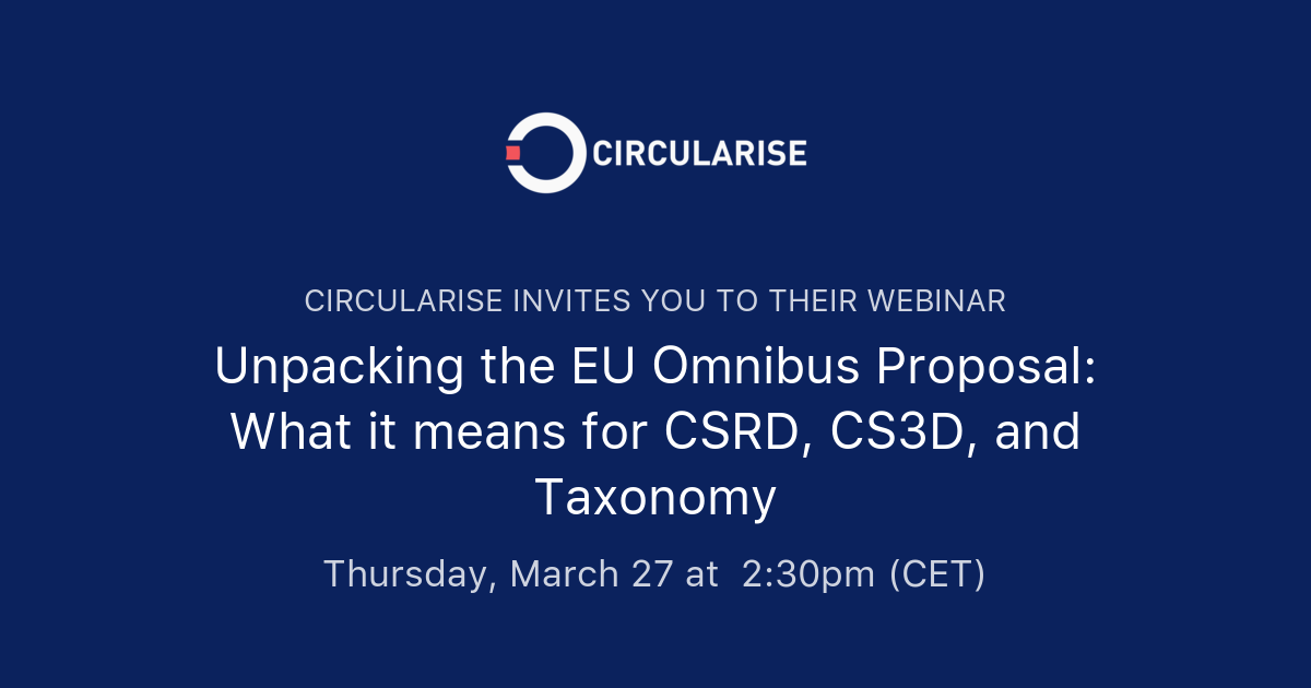 Unpacking the EU Omnibus Proposal: What it means for CSRD, CS3D, and Taxonomy | Circularise