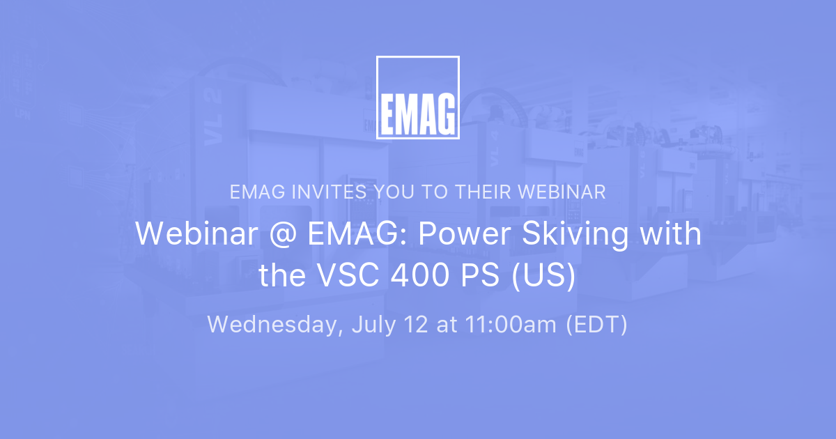 Webinar @ EMAG: Power Skiving with the VSC 400 PS (US) | EMAG