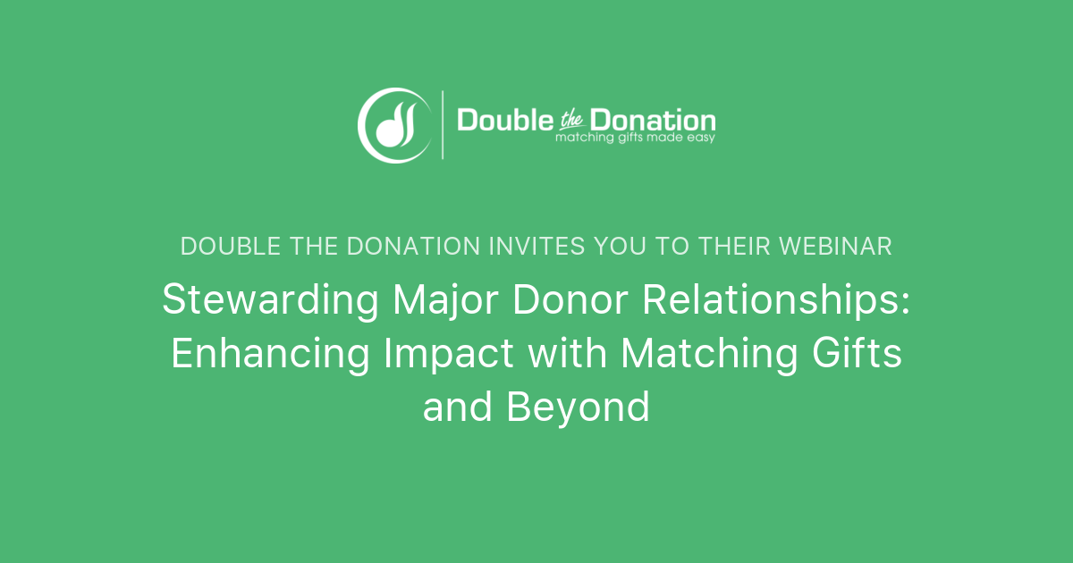 Stewarding Major Donor Relationships: Enhancing Impact with Matching ...