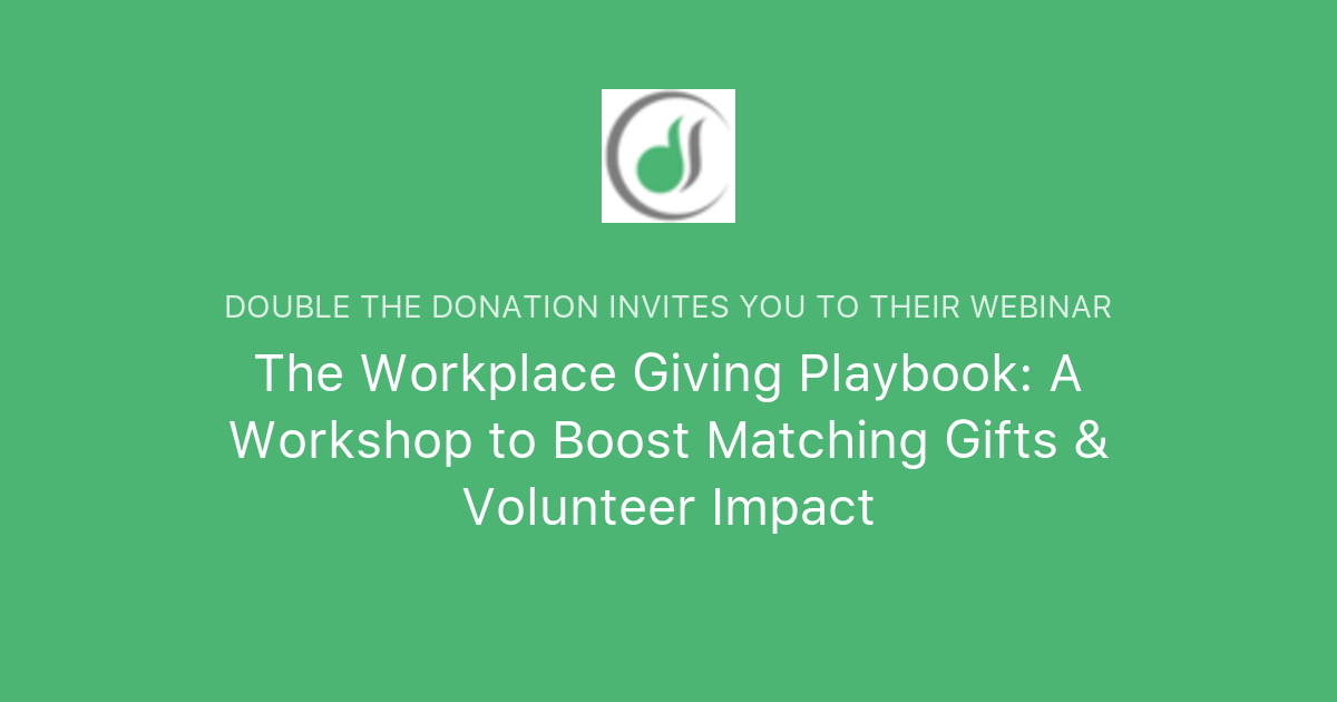 The Workplace Giving Playbook: A Workshop to Boost Matching Gifts & Volunteer Impact | Double ...
