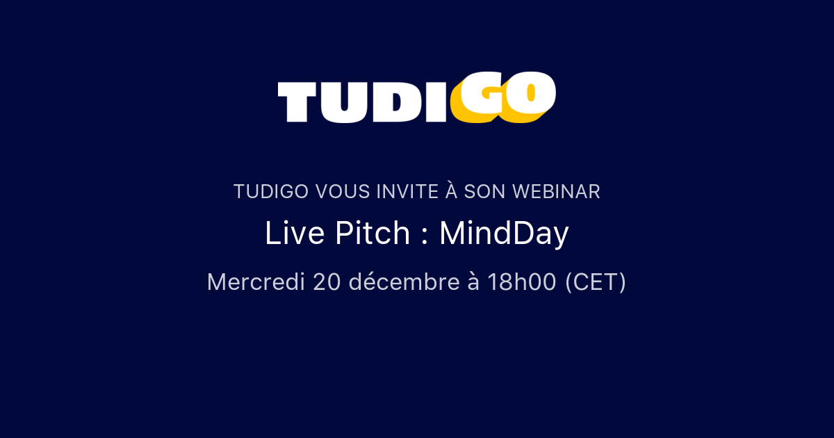 Live Pitch : MindDay | Tudigo
