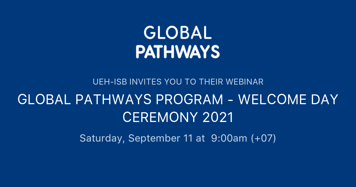 GLOBAL PATHWAYS PROGRAM - WELCOME DAY CEREMONY 2021 | UEH-ISB
